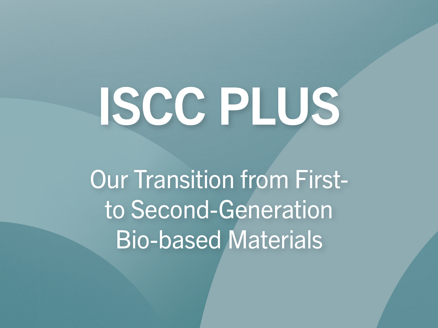 ISCC PLUS Second-Generation Bio-based Materials | Evercare Medical